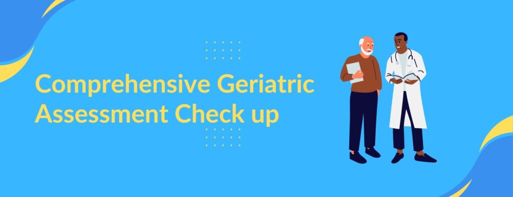 Comprehensive Geriatric Assessment Check up